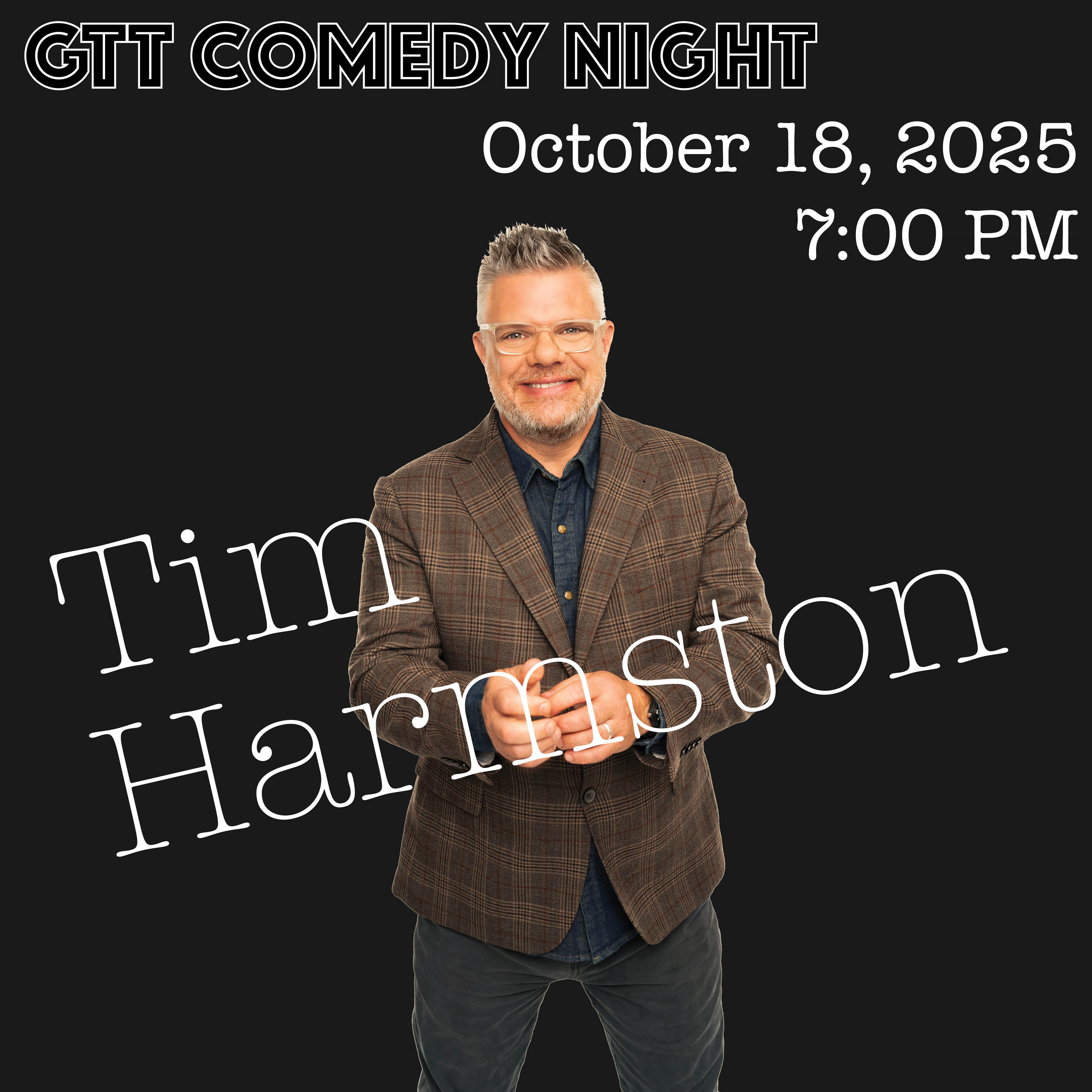 10/18/25 - GTT Comedy Night - Tim Harmston - 7:00 PM | Giving Tree Theater